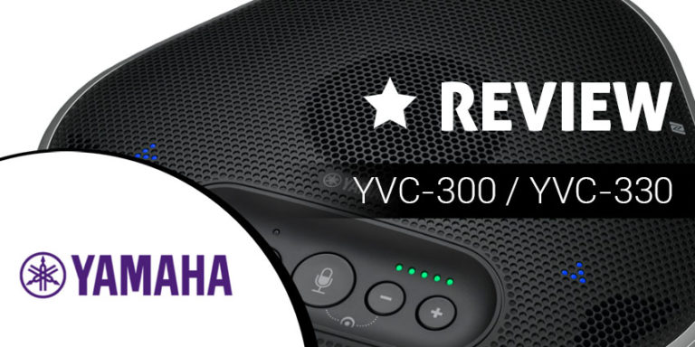 Yamaha YVC-300 / YVC-330 Review: Collaborate Anywhere - UC Today