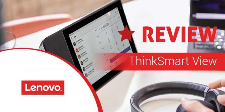 Lenovo ThinkSmart View Review: A CES Showstopper - UC Today
