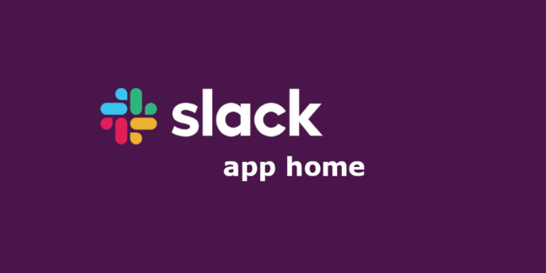 Slack Launches Visual Development Tool App Home - UC Today
