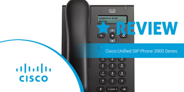 Cisco Unified SIP Phone 3900 Series Review: Far From Legacy - UC Today