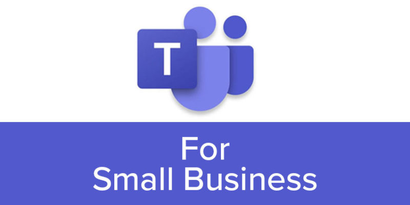 Microsoft Teams for Small Business - UC Today