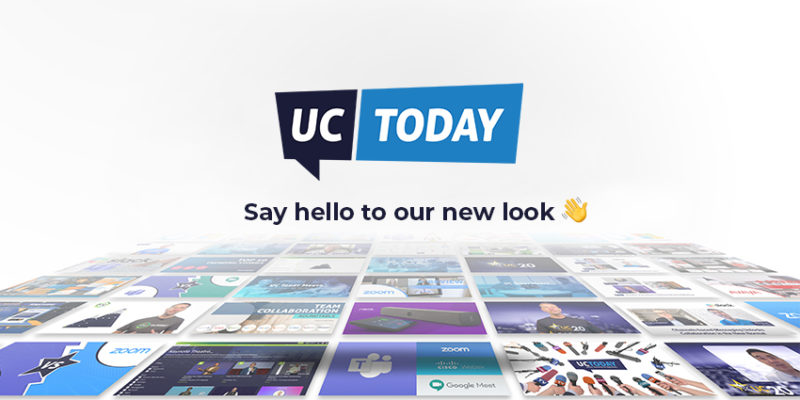 Notice something different about UC Today? - UC Today