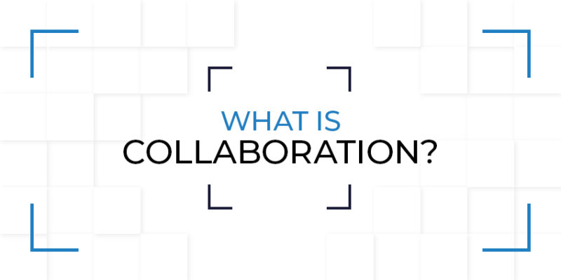 What is Collaboration? Connecting Teams and Getting Stuff Done - UC Today