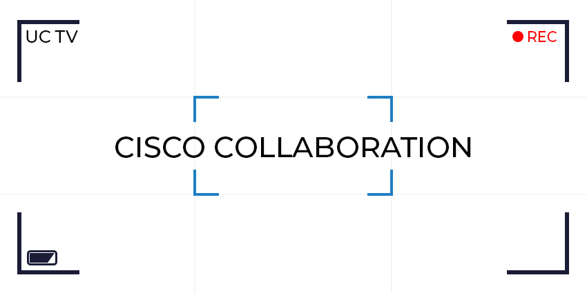 Cisco Collaboration TV from UC Today
