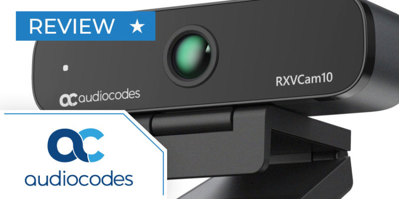 AudioCodes RXVCam10 Personal Cam Review - UC Today