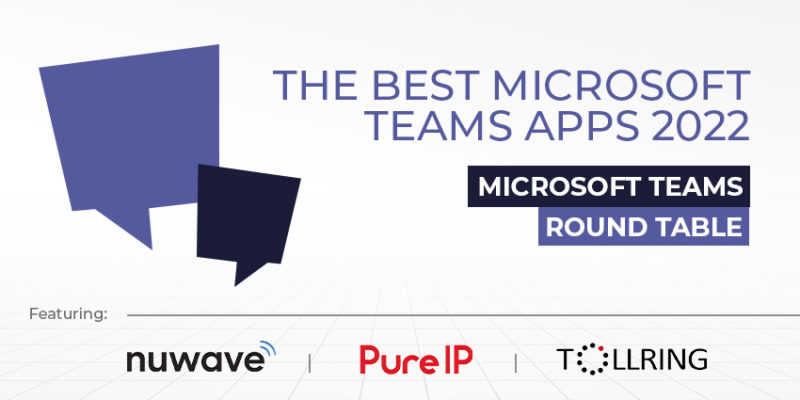 Tollring, NUWAVE and Pure IP on the Best Microsoft Teams Apps 2022 - UC ...