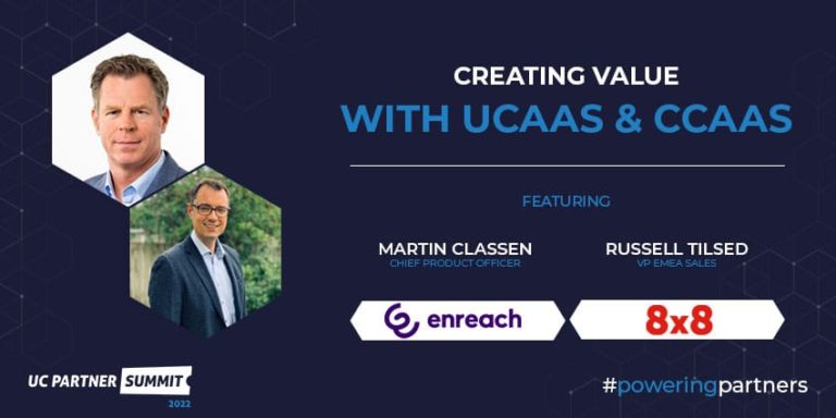 Creating Value with UCaaS and CCaaS – 8x8 & Enreach - UC Today