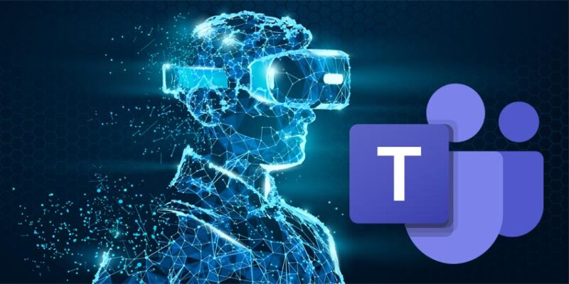 HoloLens 2 Now Has Full Microsoft Teams Integration - UC Today
