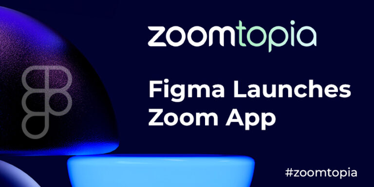 Figma Launches Zoom App - UC Today