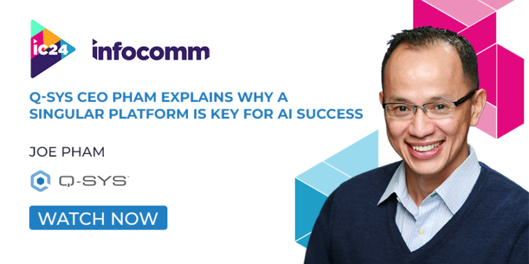 Q-SYS CEO Joe Pham Explains Why a Singular Platform is Key for AI ...