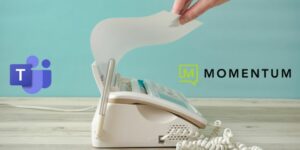 Momentum Turns Teams into a Virtual Fax Machine - UC Today